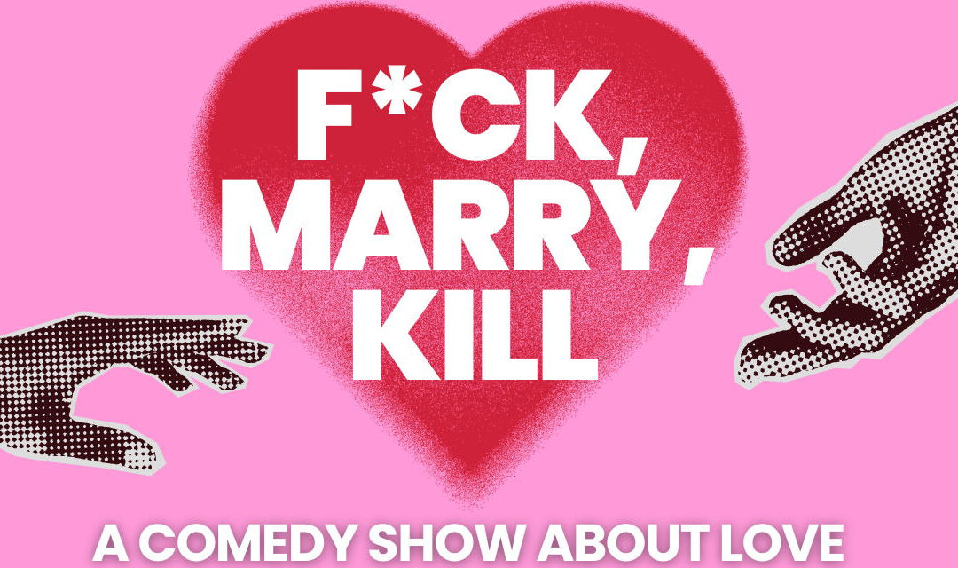 F*ck, Marry, Kill: A Comedy Show About Love | Front Porch
